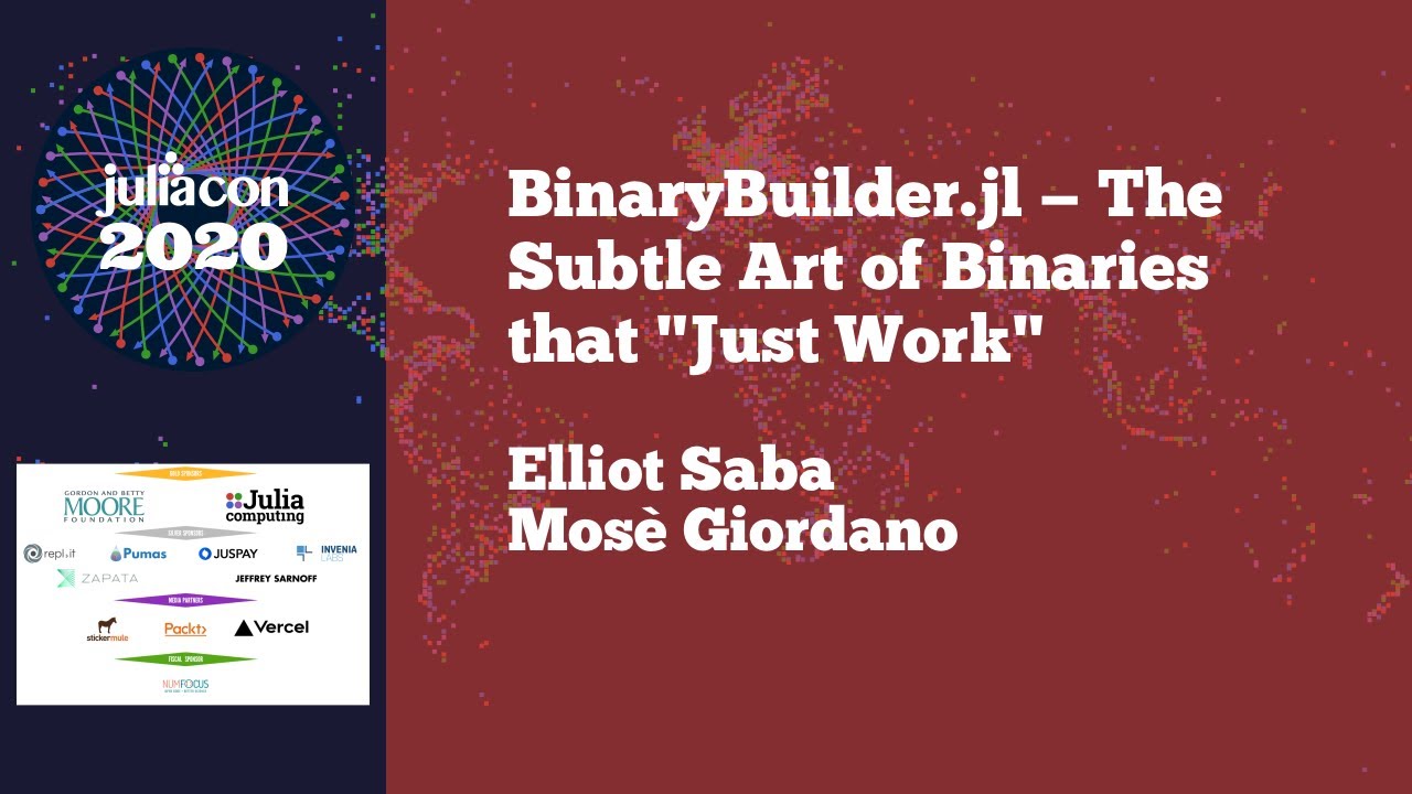 BinaryBuilder.jl: The Subtle Art of Binaries That Just Work | Workshop | JuliaCon 2020