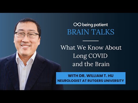 Dr. William T. Hu: What We Know About Long COVID and the Brain