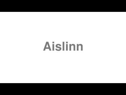 How to Pronounce "Aislinn"