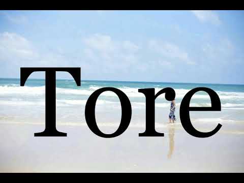 How To Pronounce Tore🌈🌈🌈🌈🌈🌈Pronunciation Of Tore