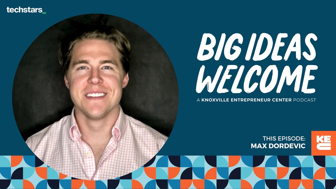 Big Ideas Welcome Podcast - Knoxville Entrepreneur Center