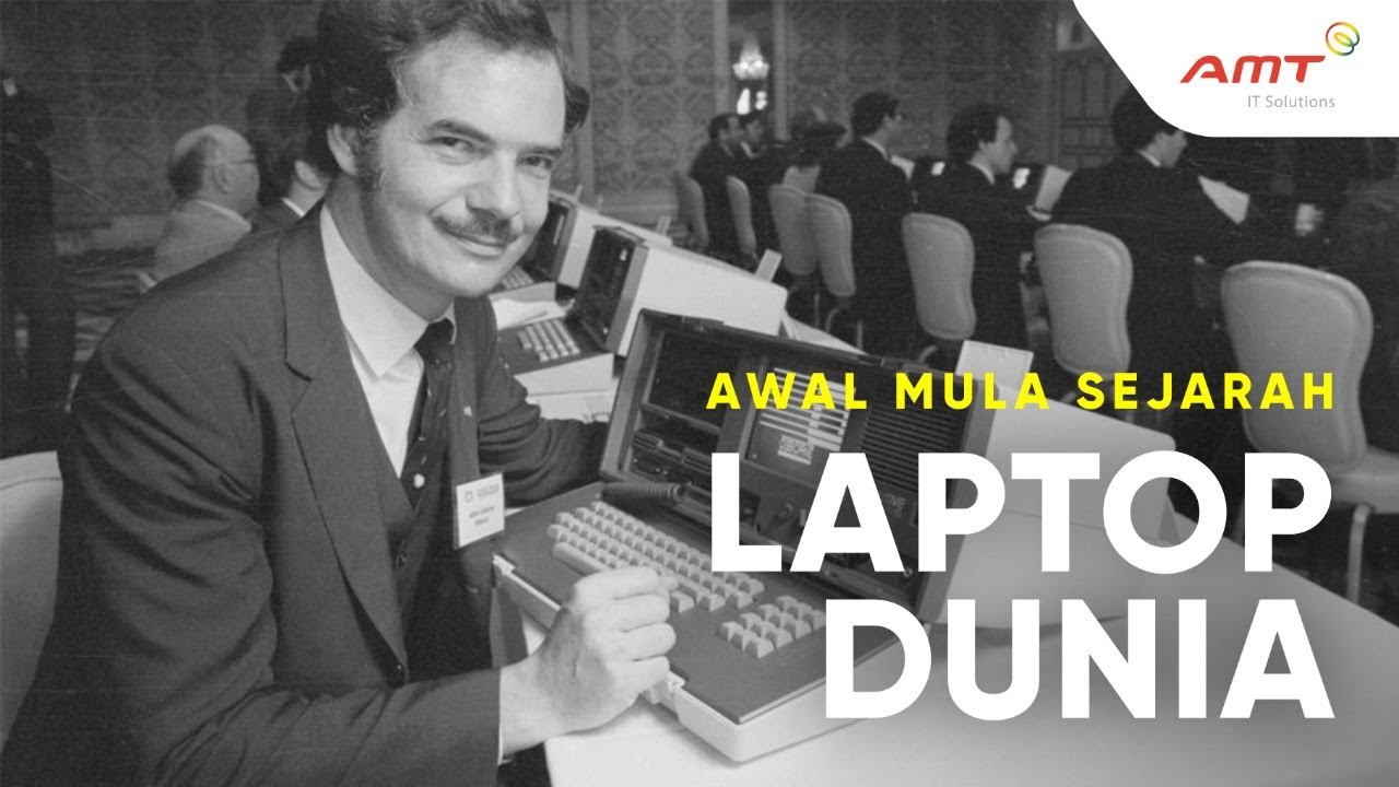 Sejarah Perkembangan Laptop Pertama Di Dunia
