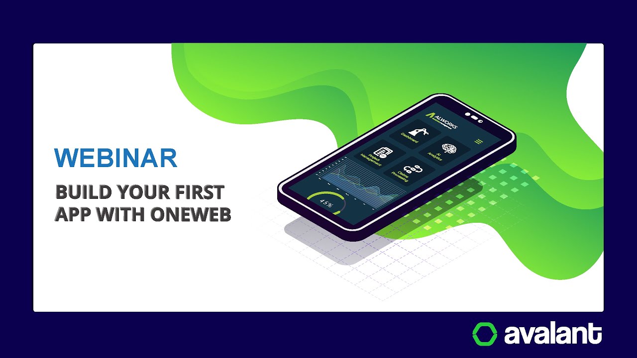 Webinar: BUILD YOUR FIRST APP WITH ONEWEB 2019