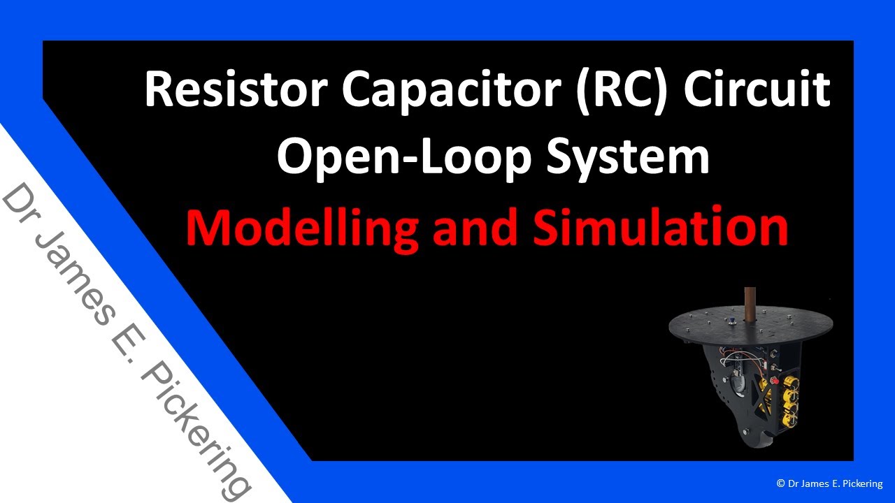 Resistor Capacitor (RC) Circuit (Open-Loop System): Modelling and Simulation