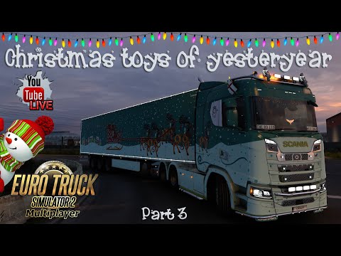 Euro Truck Simulator 2 MP : Christmas Toys Of Yesteryear : WOT event - Lets Deliver The Gifts Prt 3