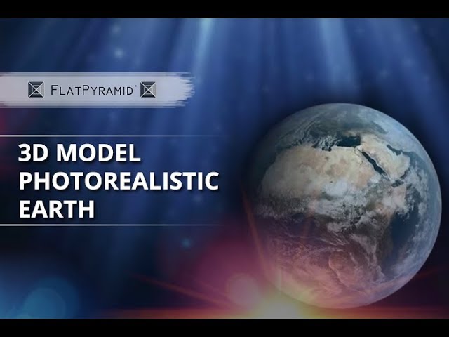 Photorealistic Earth 3D Model - FlatPyramid