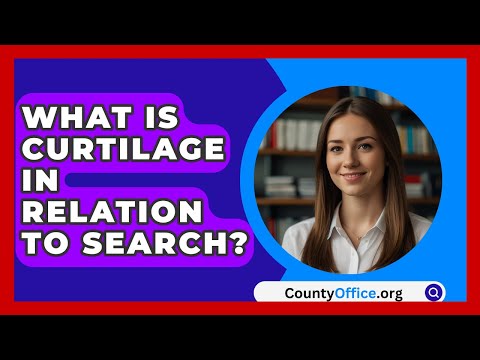What Is Curtilage In Relation To Search? - CountyOffice.org
