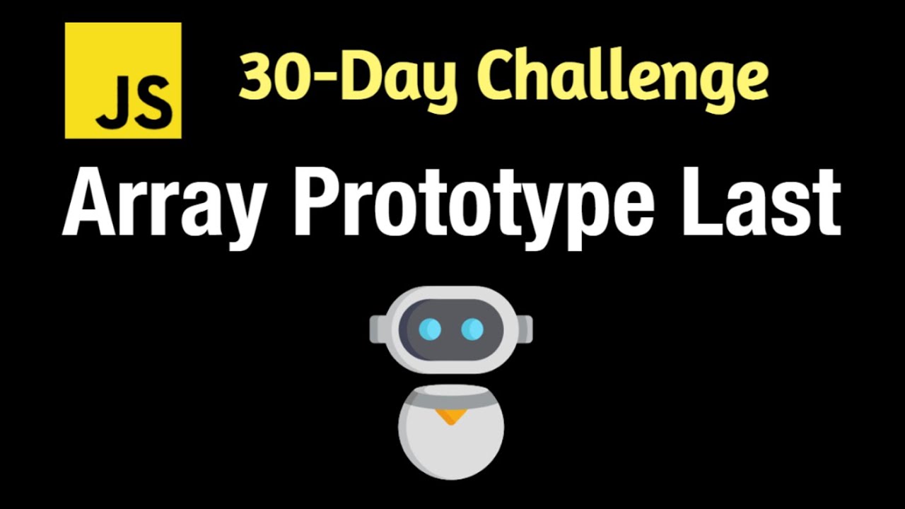 Array Prototype Last - Leetcode 2619 - JavaScript 30-Day Challenge