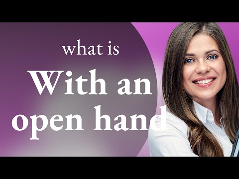 The Meaning of "With an Open Hand": Unveiling the Nuances