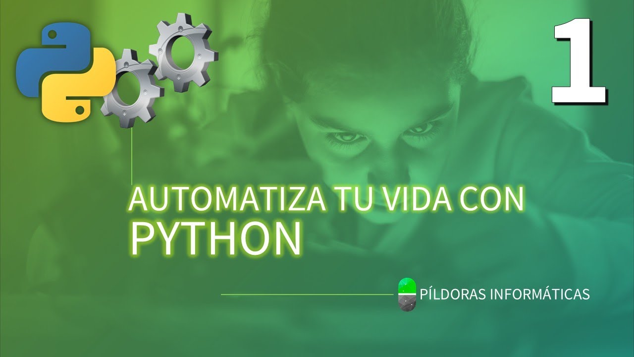 Automatiza tu vida con Python. Presentación. Vídeo1