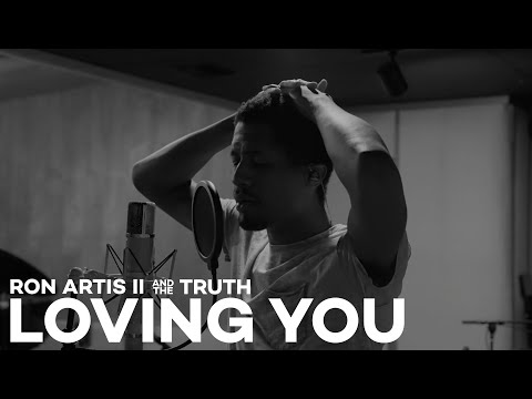 Loving You - Ron Artis II & The Truth