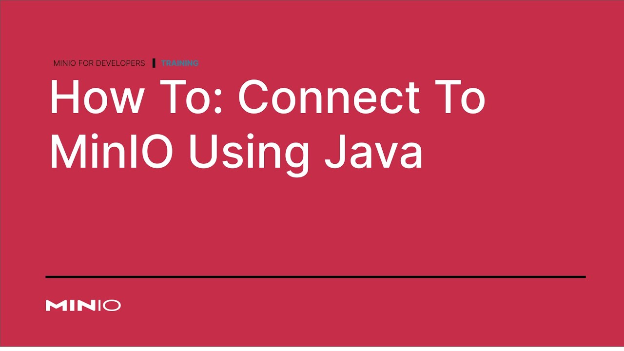 How To Connect To MinIO Using Java