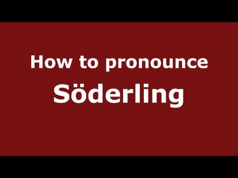 How to Pronounce Söderling - PronounceNames.com