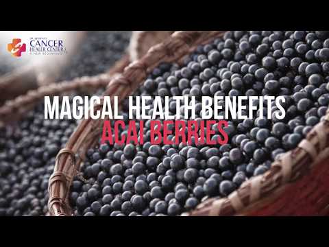 Magical Health Benefits of Acai Berries - Cancer Healer Center