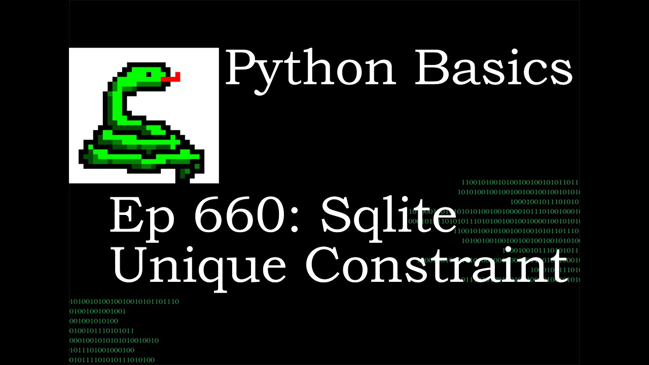 Python Basics Tutorial Sqlite SQL Unique Constraint To Have No Duplicate Entries