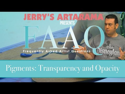 FAAQ - Pigments: Transparency and Opacity