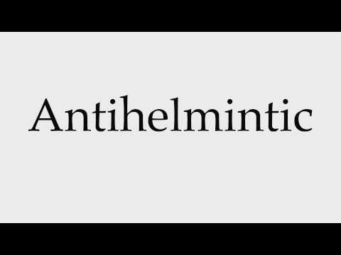 How to Pronounce Antihelmintic