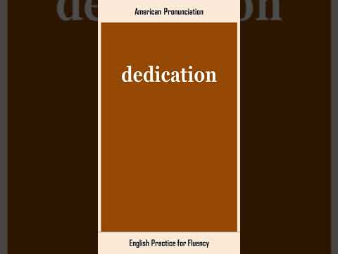 dedication, How to Say or Pronounce DEDICATION in American, British English, Pronunciation