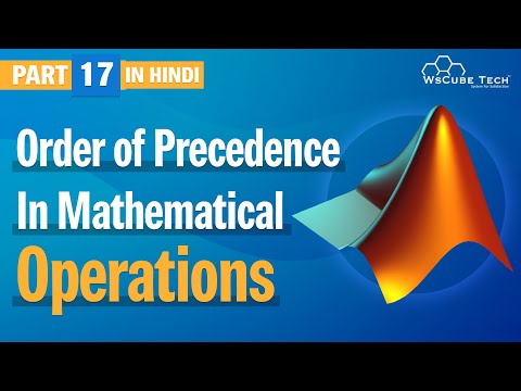 Order of Precedence in Mathematical Operations in MATLAB (Hindi) #17 | MATLAB Tutorial - WsCube Tech