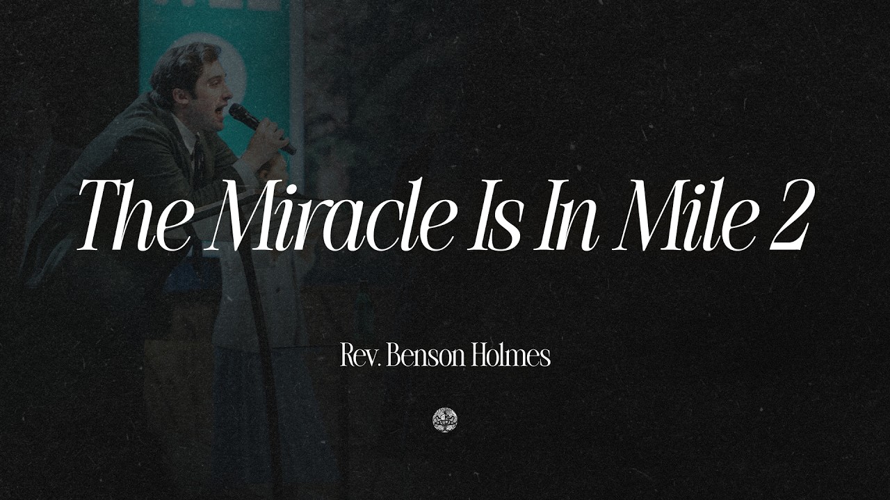 The Miracle Is In Mile 2 | Rev. Benson Holmes | February 15, 2026