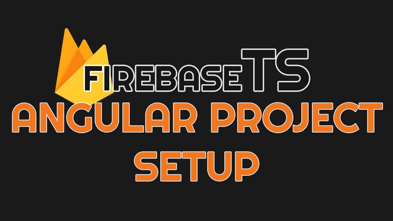Setting Up your Angular Project for Firebase using FirebaseTS