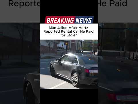 Man jailed after hertz reported rental car he paid for stolen