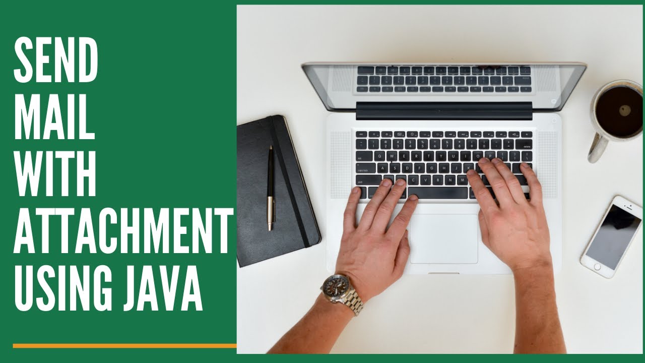 Send email with attachment using java tutorial