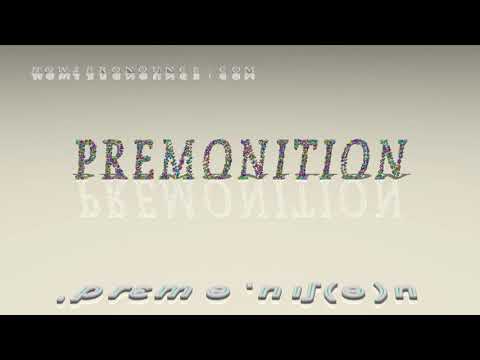 premonition - pronunciation + Examples in sentences and phrases