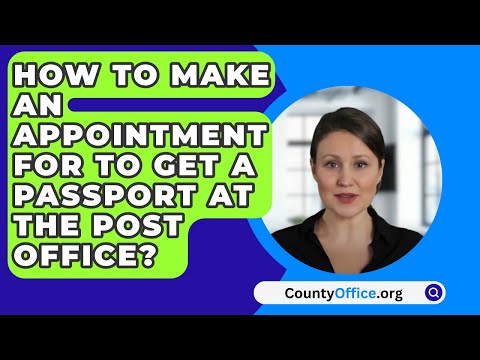 How To Make An Appointment For To Get A Passport At The Post Office? - CountyOffice.org