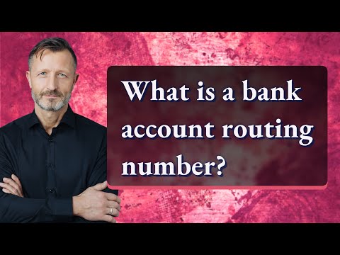 What is a bank account routing number?