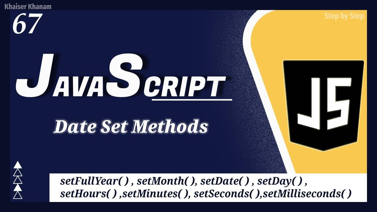 JavaScript Dates - Set Methods || JavaScript Tutorial for Beginners  - 67