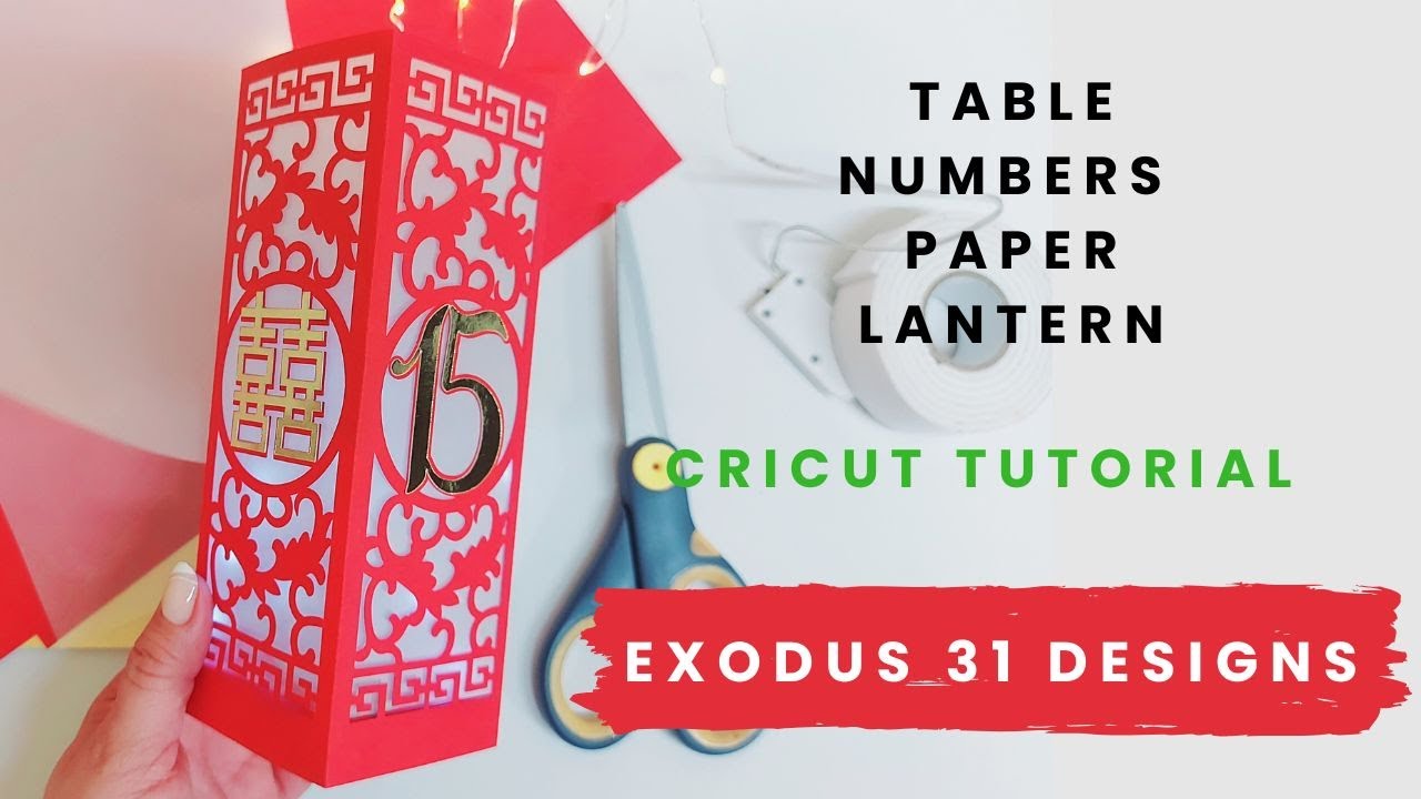 Table Numbers  Paper Lantern TEMPLATES SVG FILES CRICUT TUTORIAL Cricut Maker Silhouette Cameo Laser
