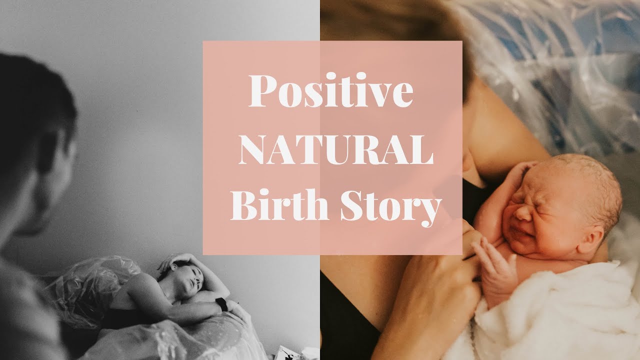 Positive Natural Birth Story