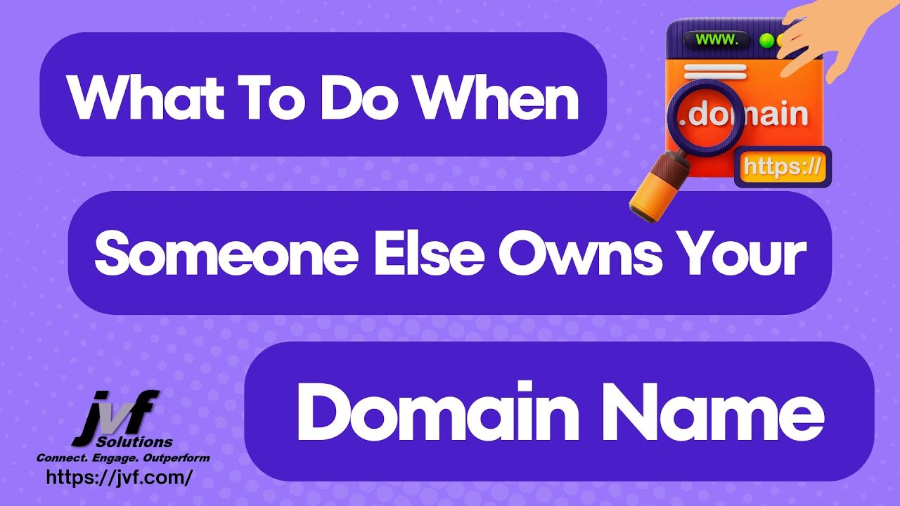 What To Do When Someone Else Owns Your Domain Name