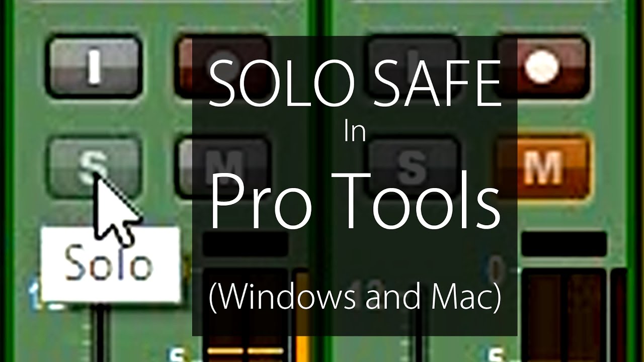 SOLO SAFE in Pro Tools (Windows and Mac)