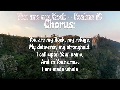 You are my Rock Psalms 18
