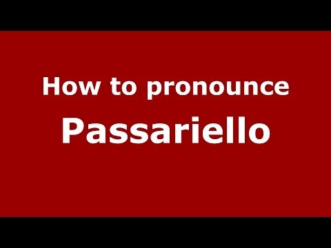 How to pronounce Passariello (Italian/Italy) - PronounceNames.com