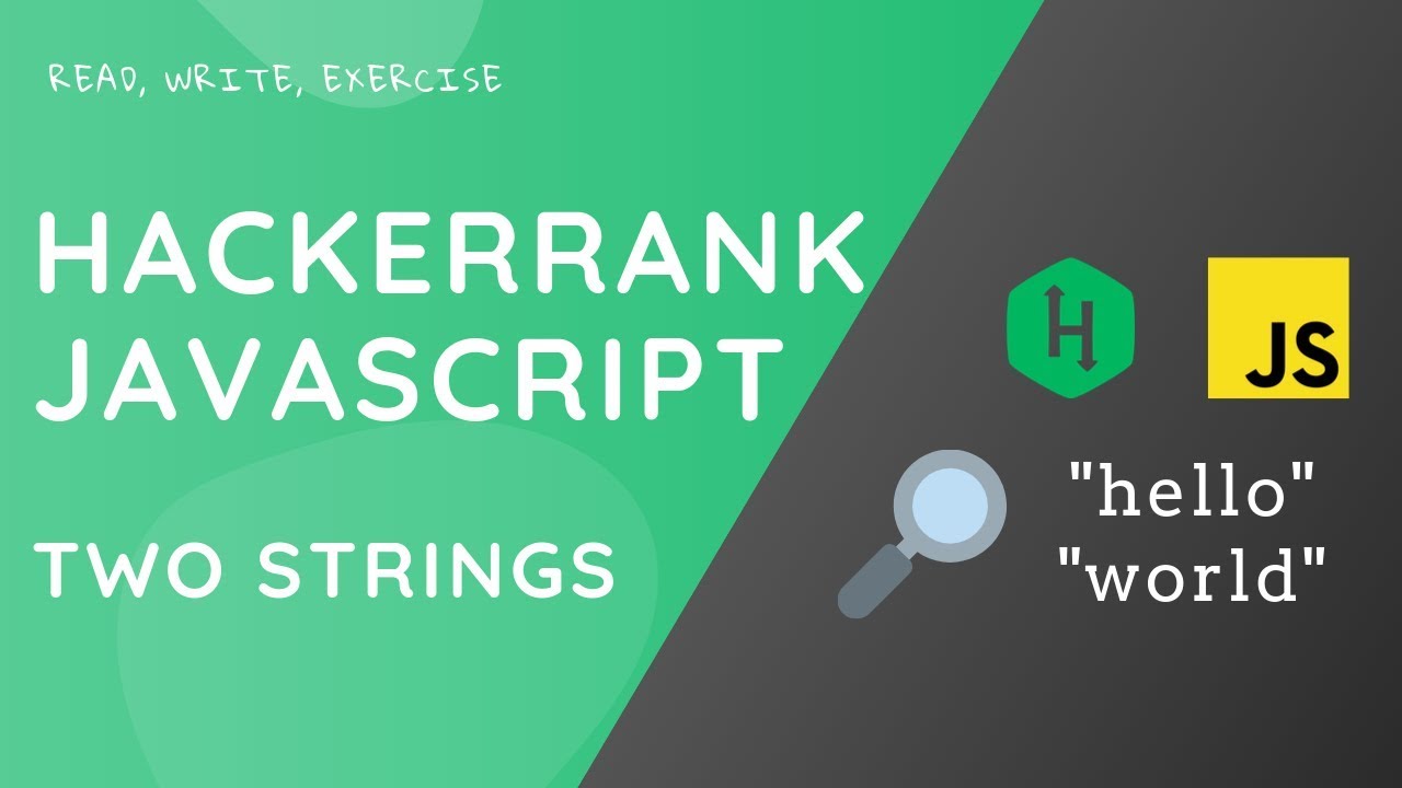 HackerRank: Two strings problem and solution (JavaScript)