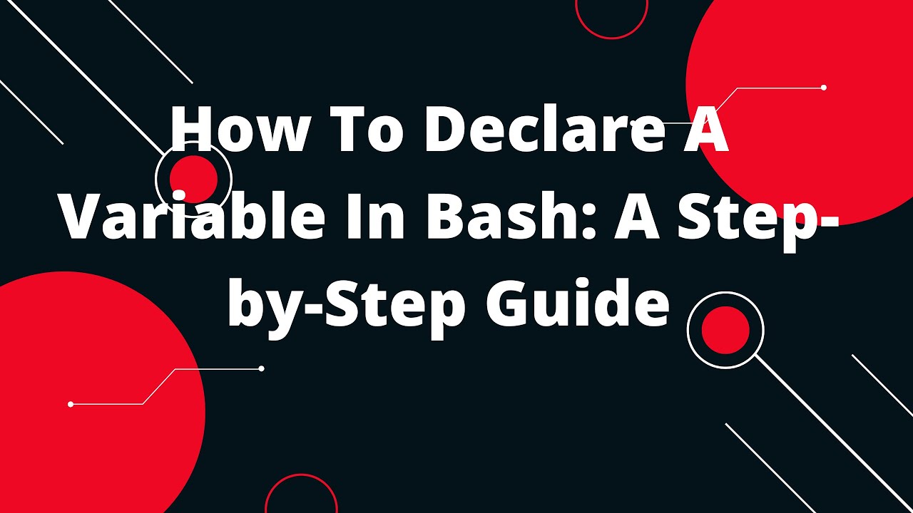 How To Declare A Variable In Bash: A Step-by-Step Guide | Bash Scripting Tutorial 8