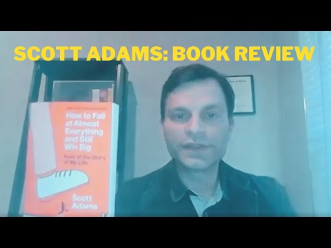 Scott Adams' How to Fail at Almost Everything and Still Win Big
