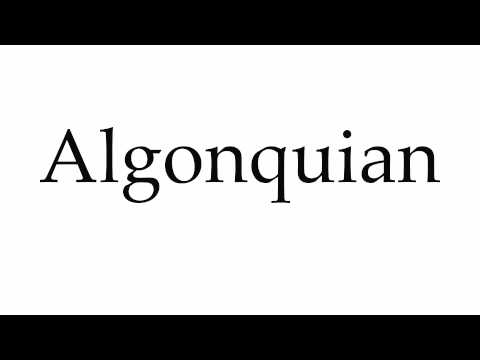 How to Pronounce Algonquian