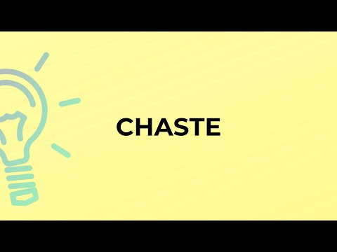 What is the meaning of the word CHASTE?