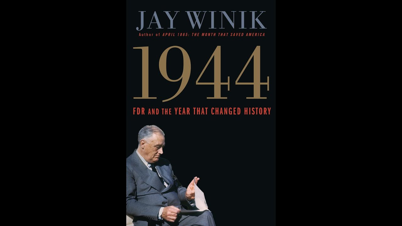 1944: FDR and the Year that Changed History