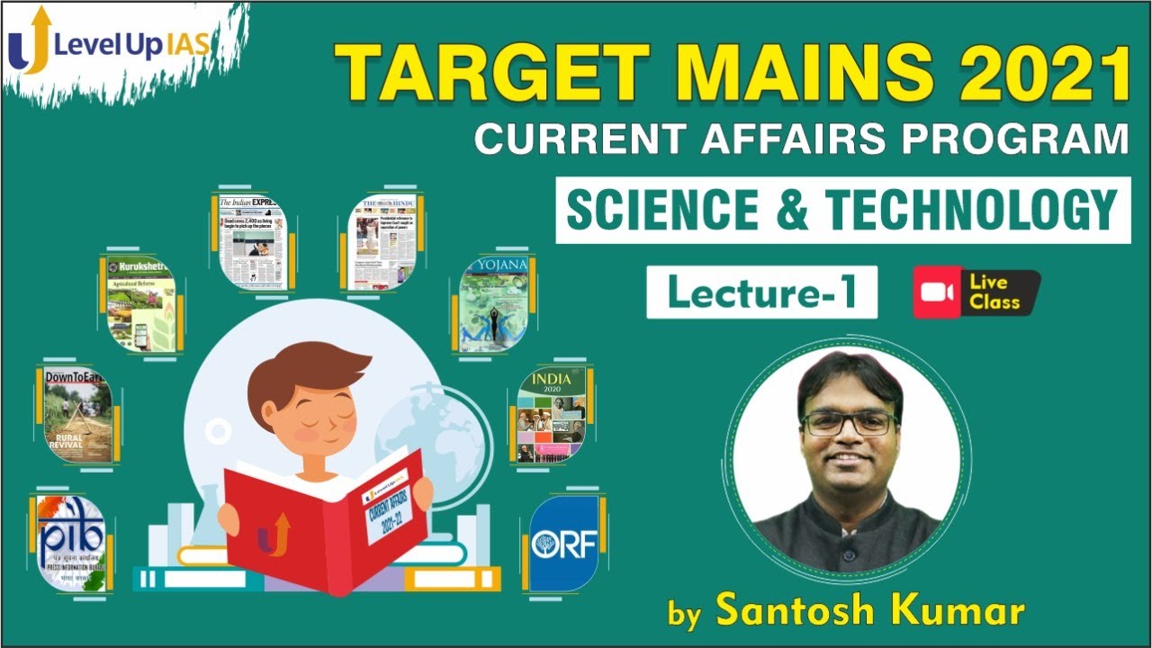 Target Mains 2021 | Current Affairs Program | Science & Technology | Lecture -1 | By Santosh Kumar