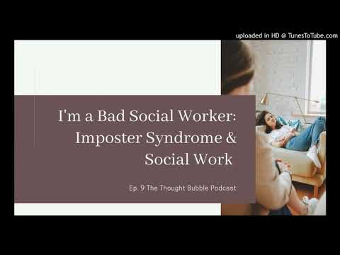 Ep. 9 I'm a Bad Social Worker Imposter Syndrome & Social Work | The Social Work Bubble Podcast