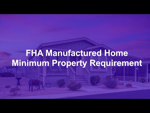 Part 1 - FHA Manufactured Home Loan Guidelines: FHA Manufactured Home Minimum Property Requirements