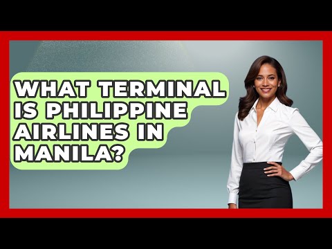 What Terminal Is Philippine Airlines In Manila? - Air Traffic Insider
