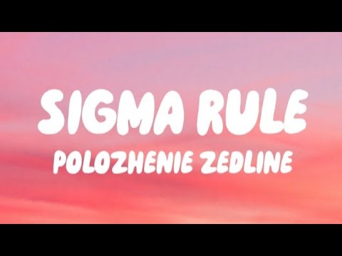 Sigma RULES SONG LYRICS | Polozhenie Zedline