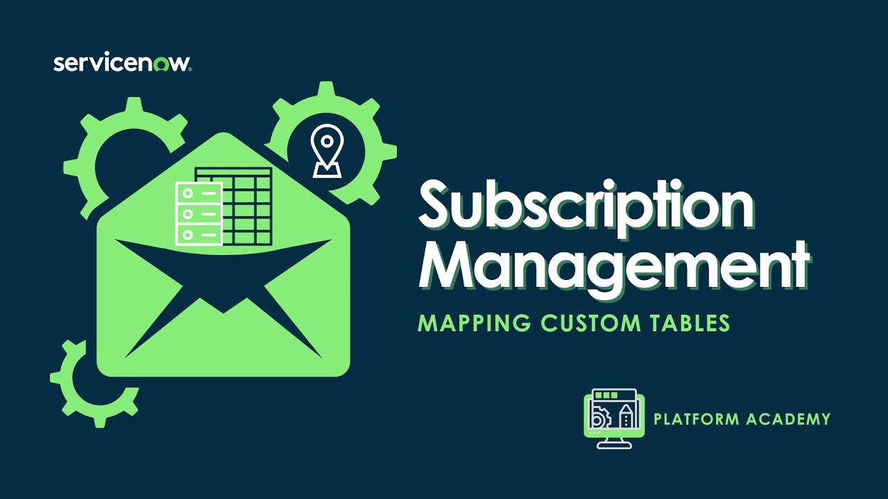 Understanding Subscription Management and Custom Tables in ServiceNow ...