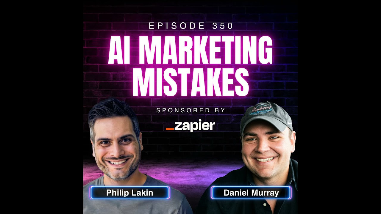 The Biggest Mistakes Marketers Make with AI (And How to Fix It) with Phil Lakin, Head of Enterpri...